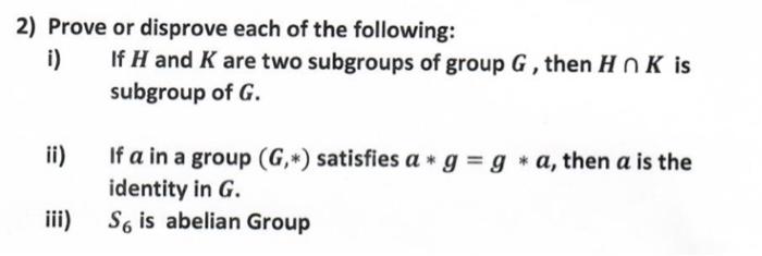 Solved 2) Prove or disprove each of the following: i) If H | Chegg.com