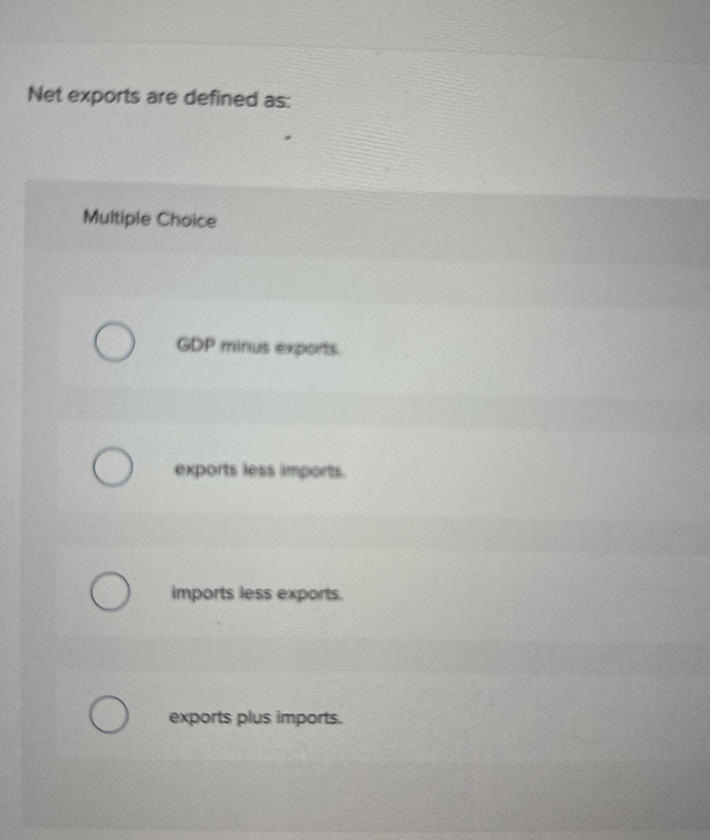 Solved Net exports are defined as:Multiple ChoiceGDP minus | Chegg.com