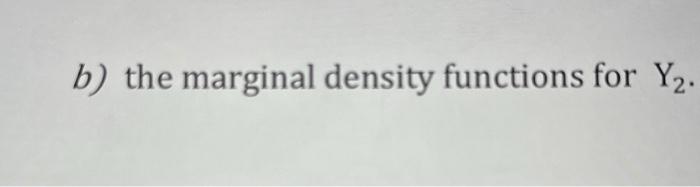 Solved The joint density function of Y1 and Y2 is given | Chegg.com