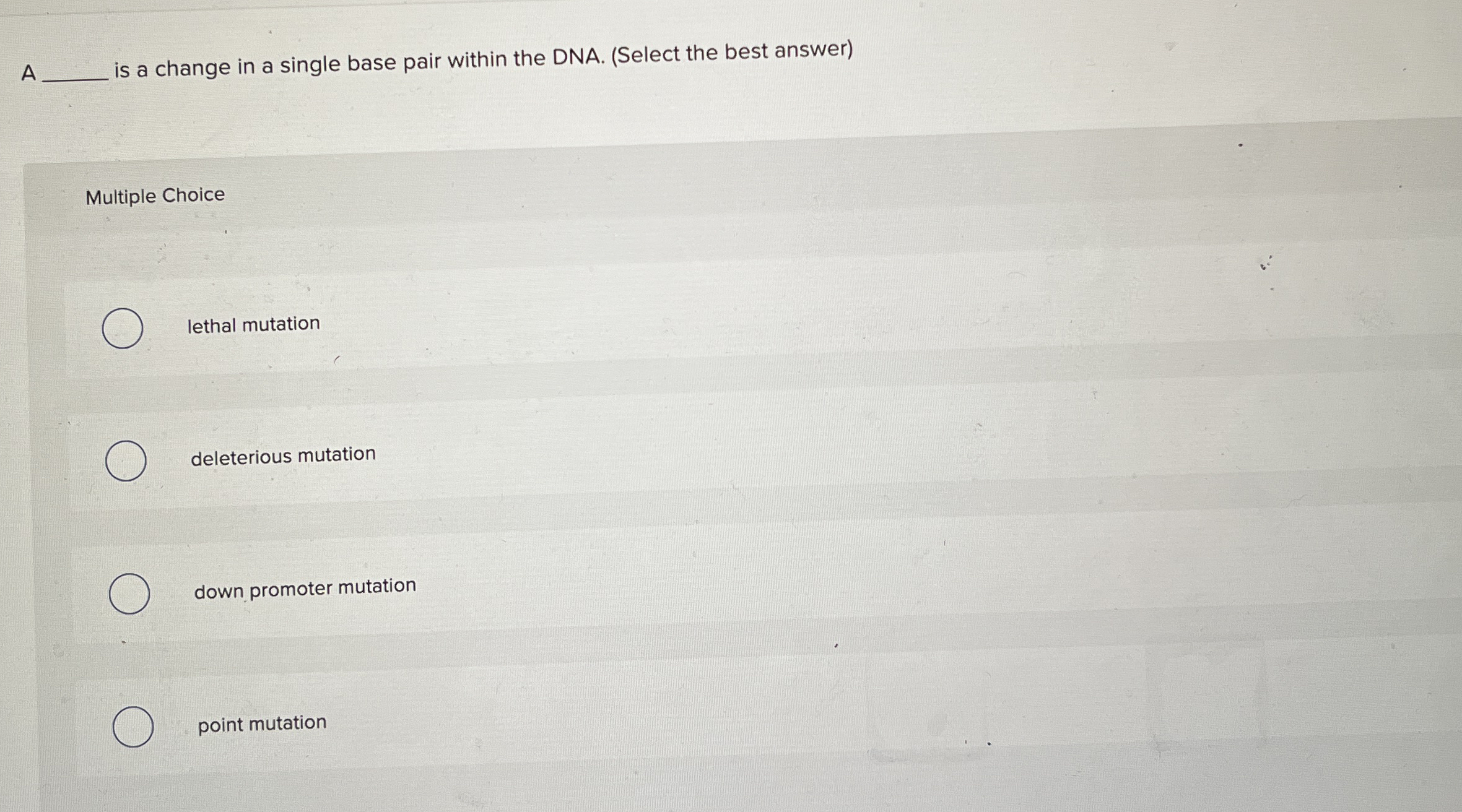 Solved A is a change in a single base pair within the DNA. | Chegg.com