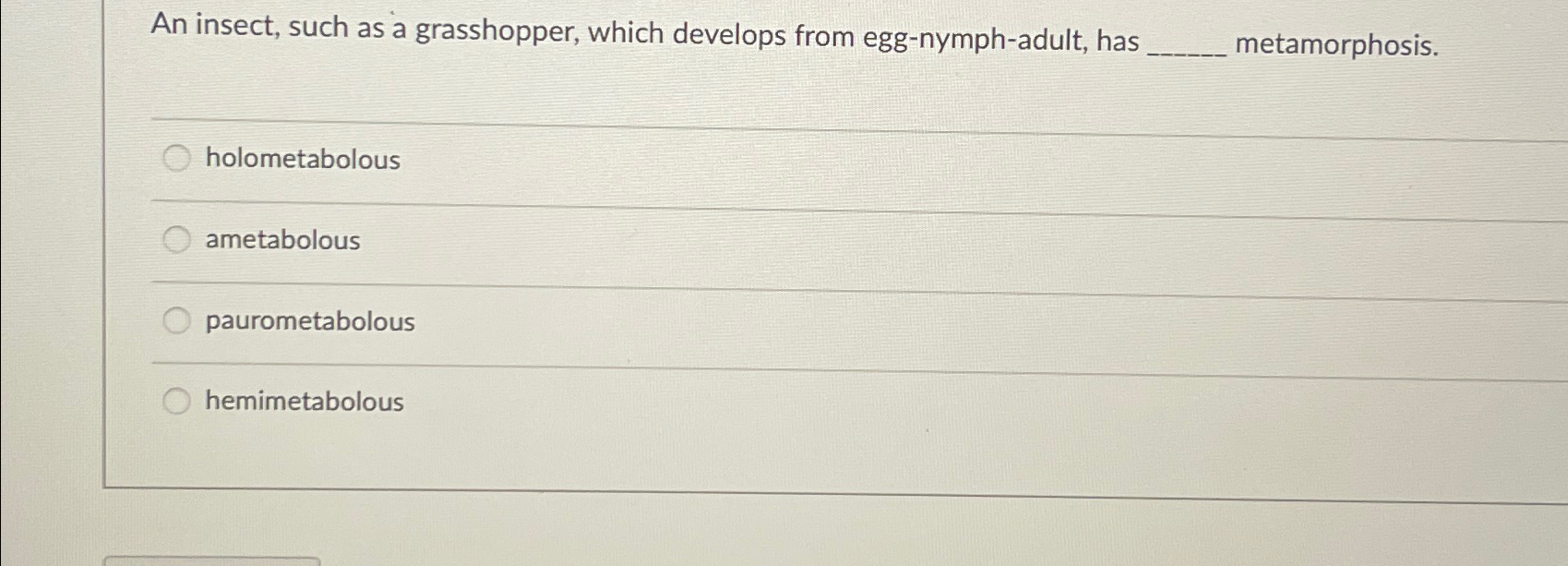 Solved An insect, such as a grasshopper, which develops from | Chegg.com