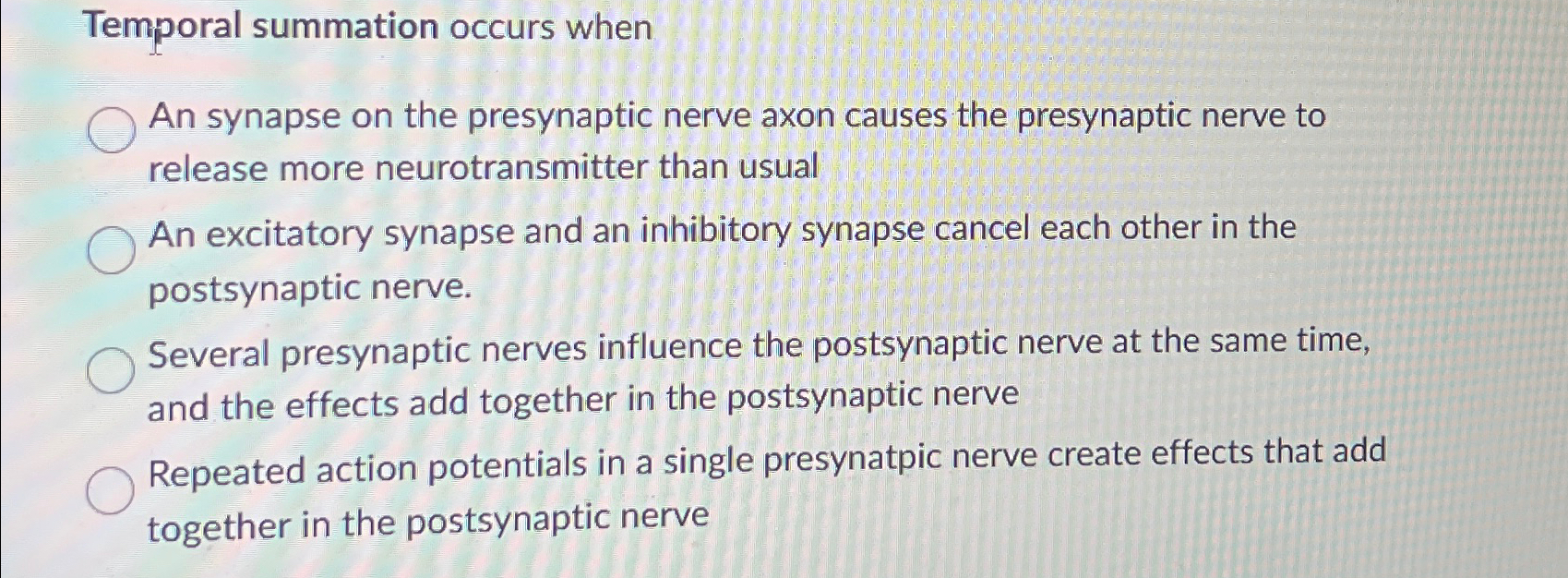 Solved Temporal summation occurs whenAn synapse on the | Chegg.com