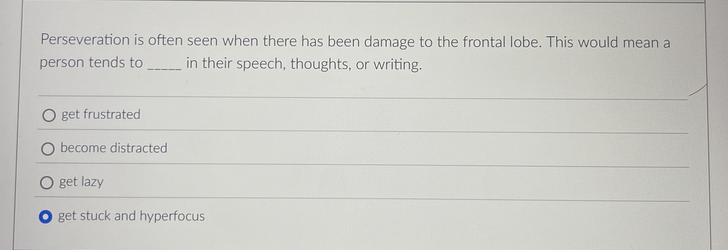 Solved Perseveration is often seen when there has been | Chegg.com