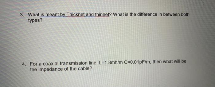 Solved 3. What is meant by Thicknet and thinnet? What is the | Chegg.com