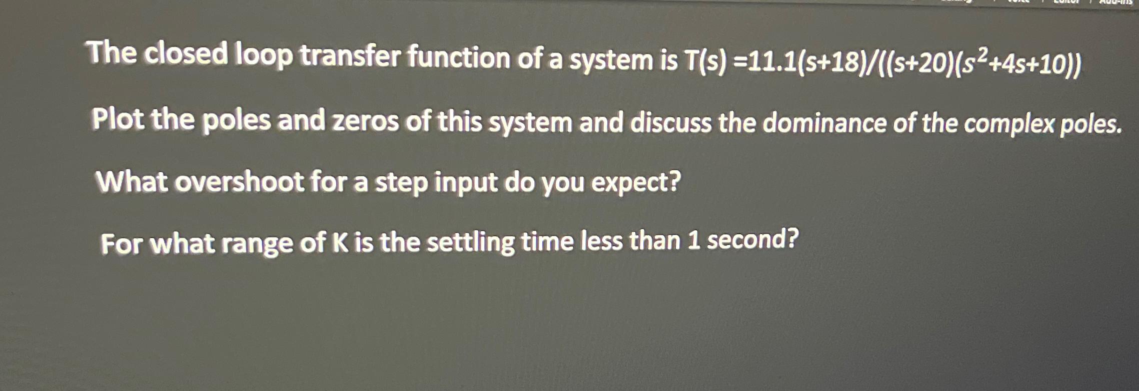 The closed loop transfer function of a system is | Chegg.com