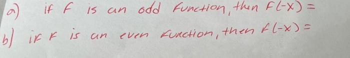 Solved iff is an odd function, then fl-x) = b) irf is even | Chegg.com
