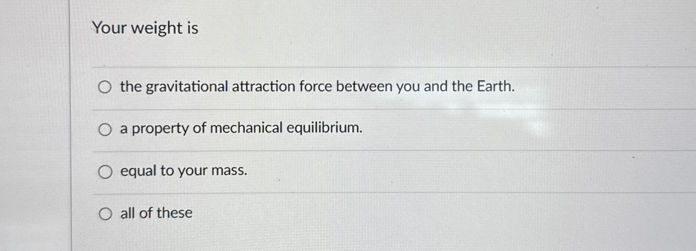 Solved Your weight isthe gravitational attraction force | Chegg.com