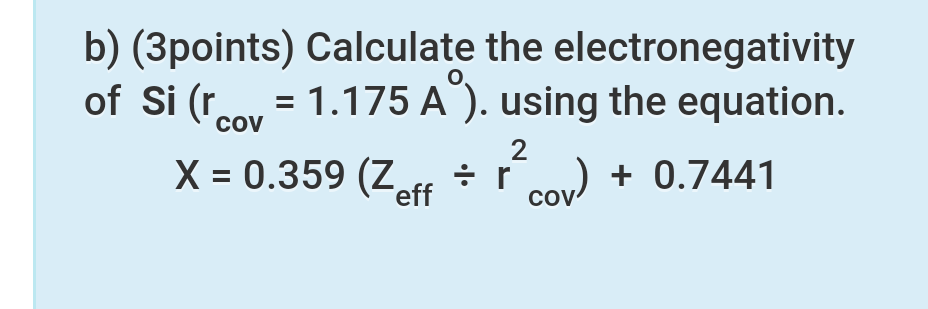 Solved b) (3points) Calculate the electronegativity of Si | Chegg.com