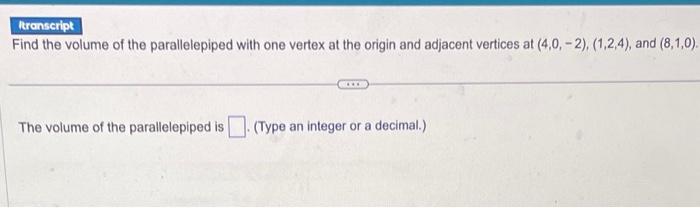Solved Find the volume of the parallelepiped with one vertex | Chegg.com