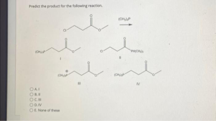 Solved Predict The Product For The Following Reaction Ii Ii