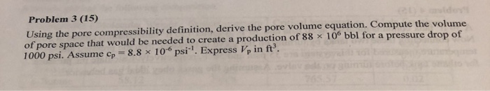 Solved Problem 3 (15) Using the pore compressibility | Chegg.com