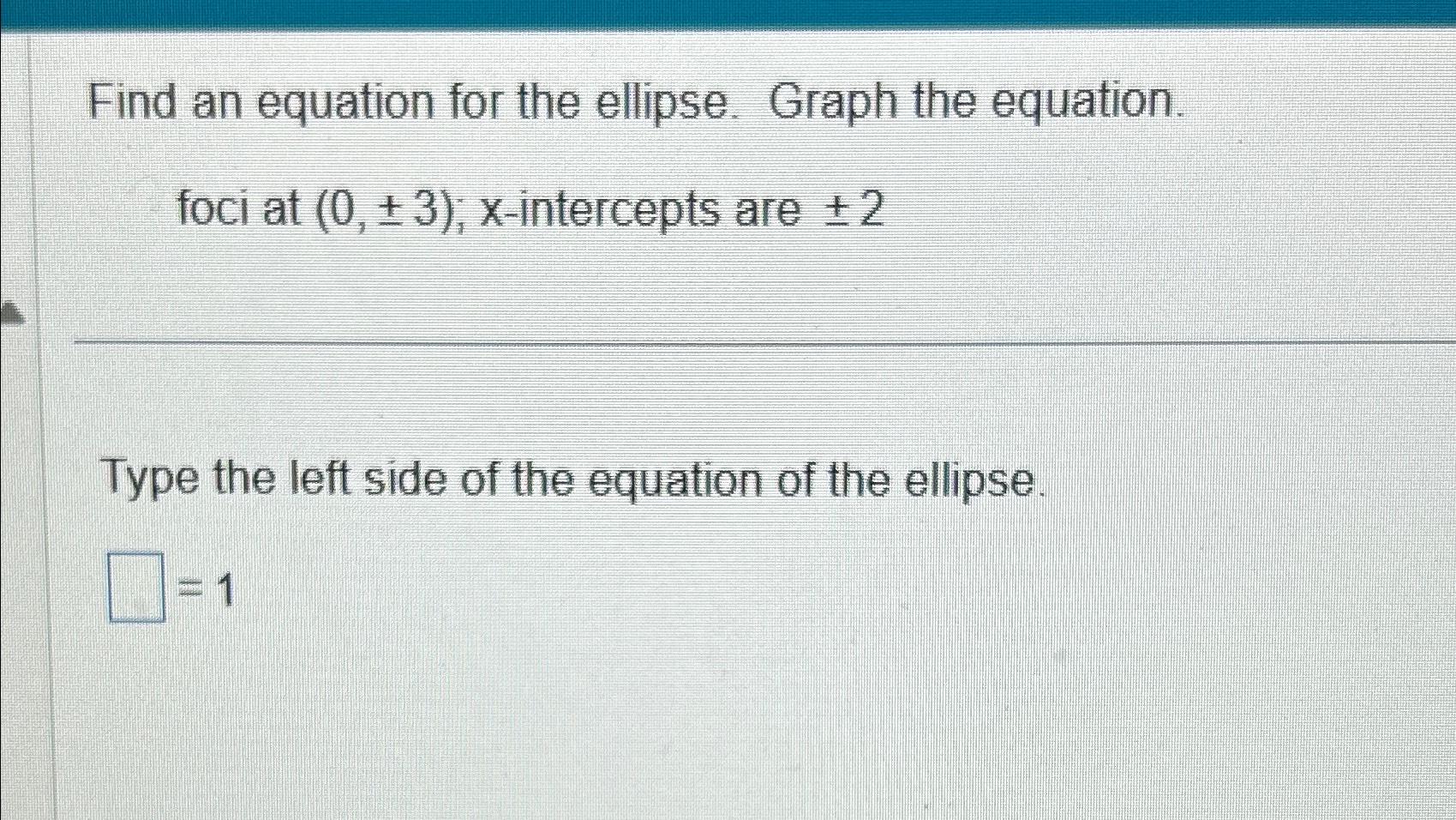 Solved Find an equation for the ellipse. Graph the | Chegg.com