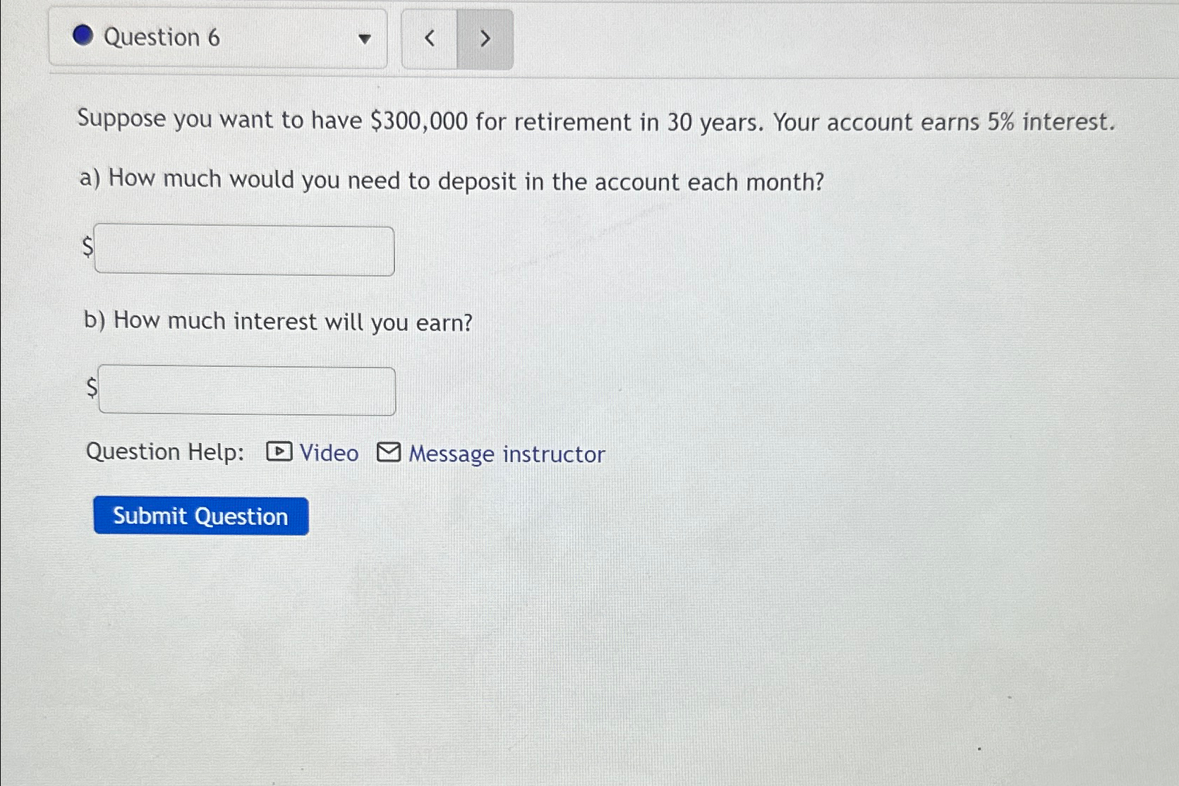 Solved Question 6Suppose you want to have $300,000 for | Chegg.com Solved Question 6Suppose you want to have $300,000 for | Chegg.com