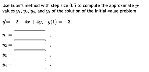 Solved Use Euler's method with step size 0.5 ﻿to compute the | Chegg.com