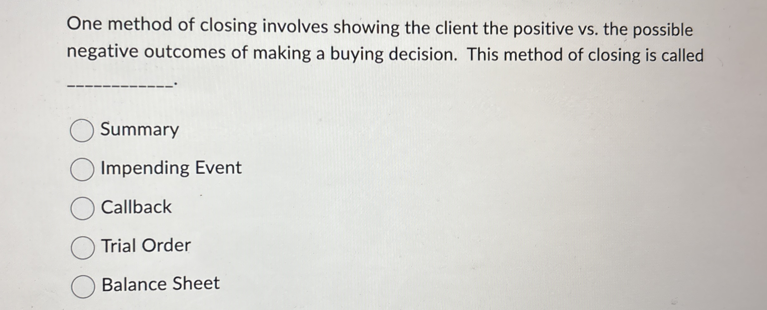 Solved One method of closing involves showing the client the | Chegg.com