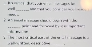 Solved It's critical that your email messages be well and | Chegg.com