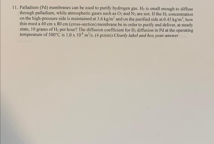 Solved 11. Palladium (Pd) membranes can be used to purify | Chegg.com