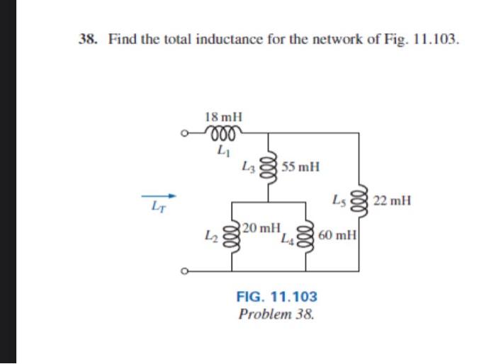 Solved 38. Find the total inductance for the network of Fig. | Chegg.com