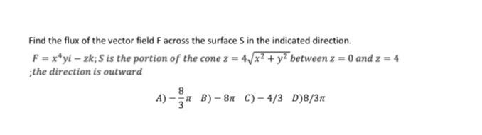Solved Find the flux of the vector field F across the | Chegg.com