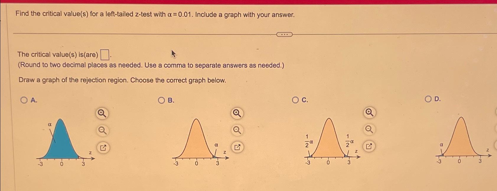 Solved Find the critical value(s) ﻿for a left-tailed z-test | Chegg.com