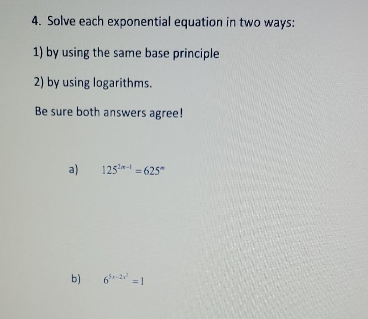 Solved 4. Solve each exponential equation in two ways: 1) by | Chegg.com