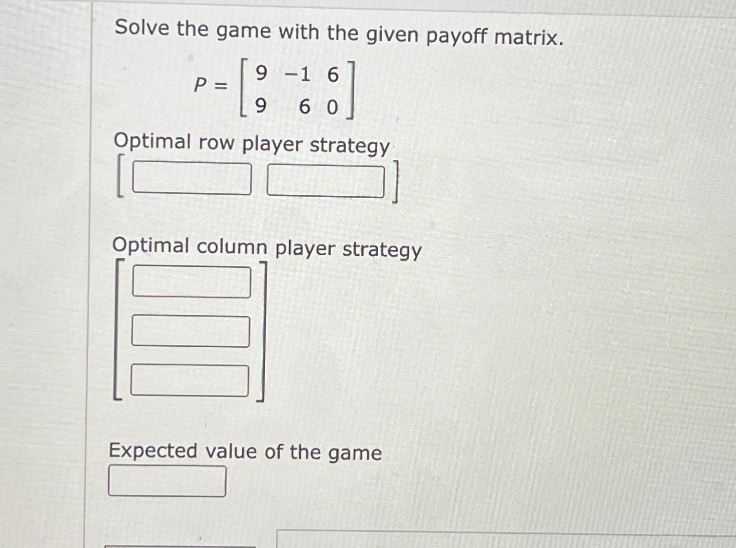 Solved Solve the game with the given payoff | Chegg.com