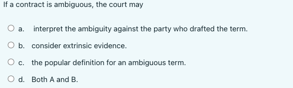 Solved If a contract is ambiguous, the court maya. | Chegg.com