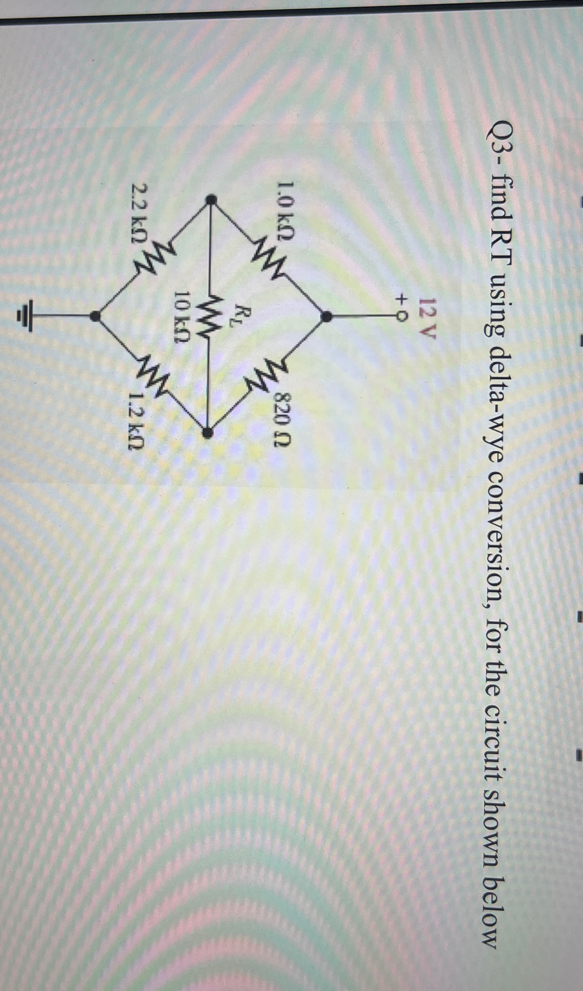 Q3- ﻿find RT using delta-wye conversion, for the | Chegg.com