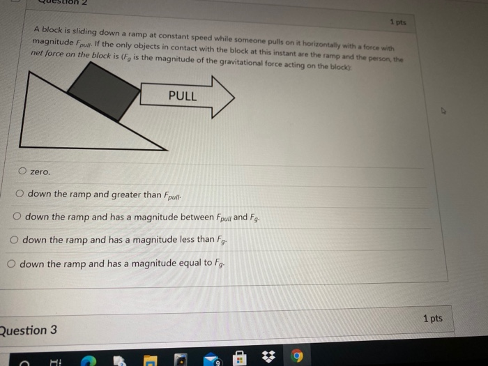 Solved 1 pts A block is sliding down a ramp at constant | Chegg.com