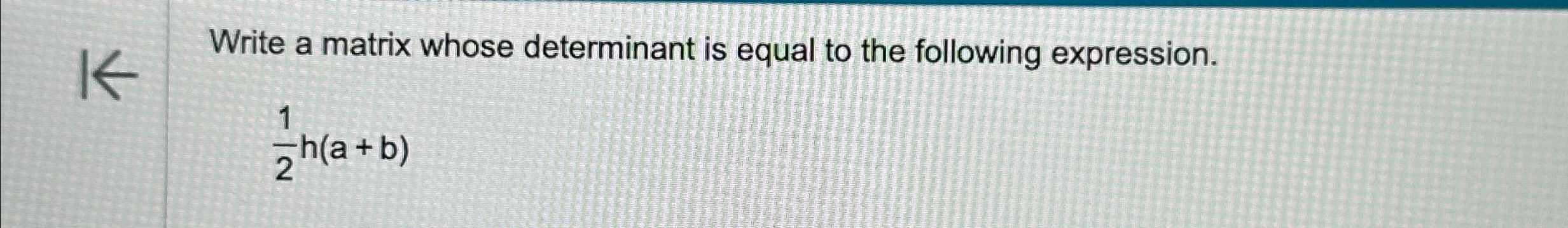 Solved Write a matrix whose determinant is equal to the | Chegg.com