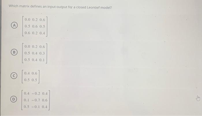 Solved Which matrix defines an input-output for a closed | Chegg.com