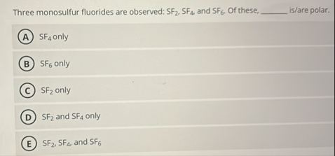 Solved Three monosulfur fluorides are observed: SF2,SF4, | Chegg.com