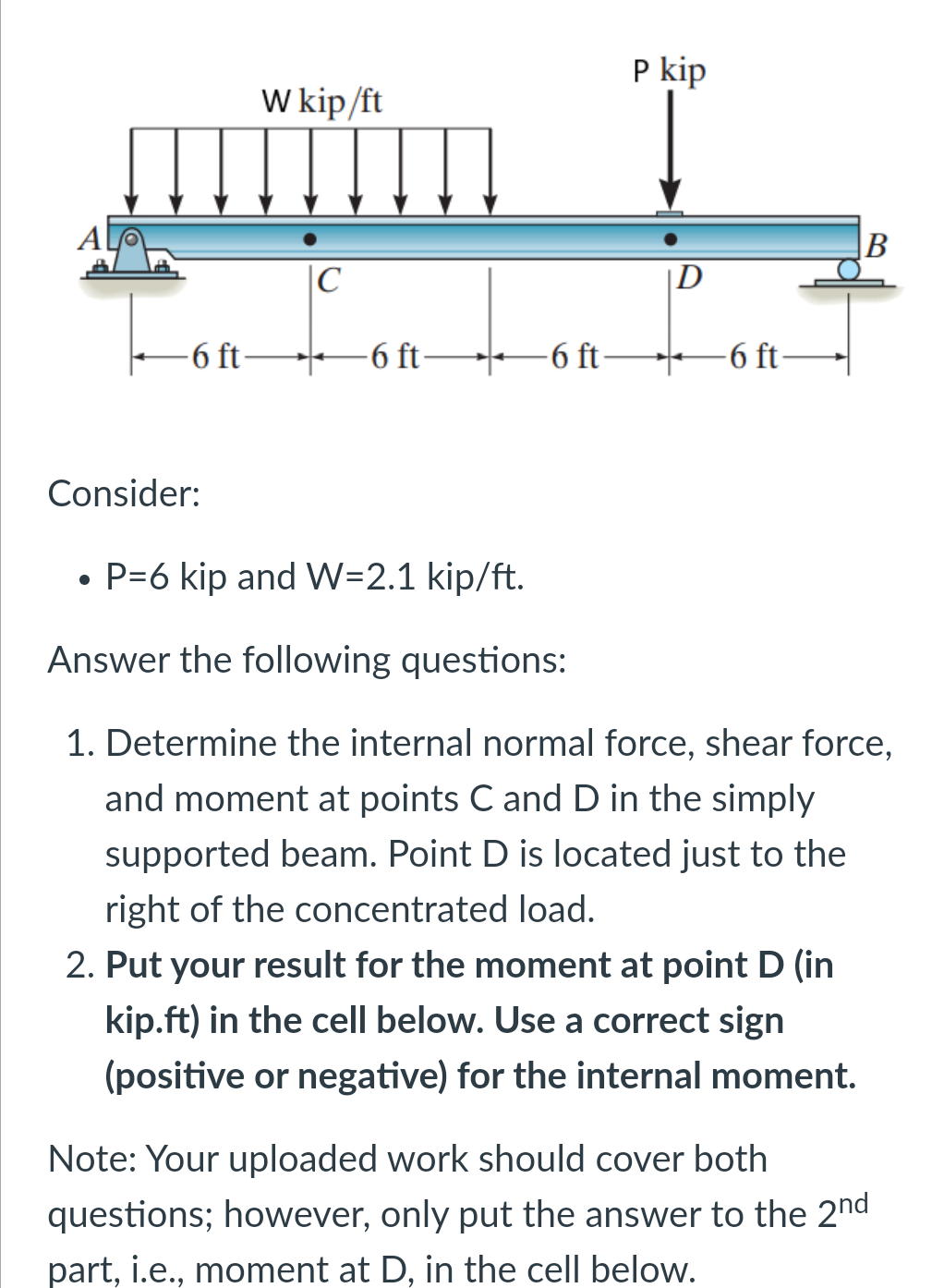 Solved - P=6kip and W=2.1kip/ft. Answer the following | Chegg.com
