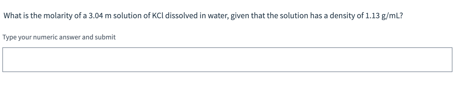 Solved What is the molarity of a 3.04m ﻿solution of KCl | Chegg.com