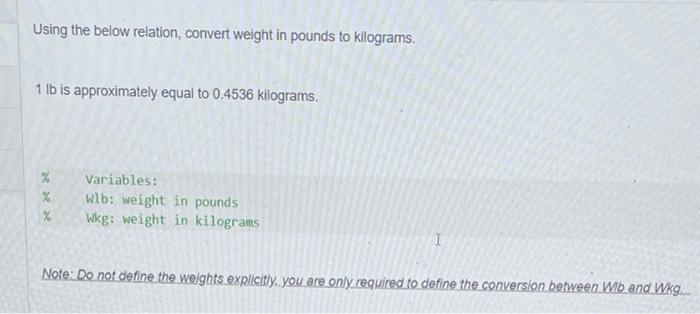 Solved Using the below relation, convert weight in pounds to | Chegg.com