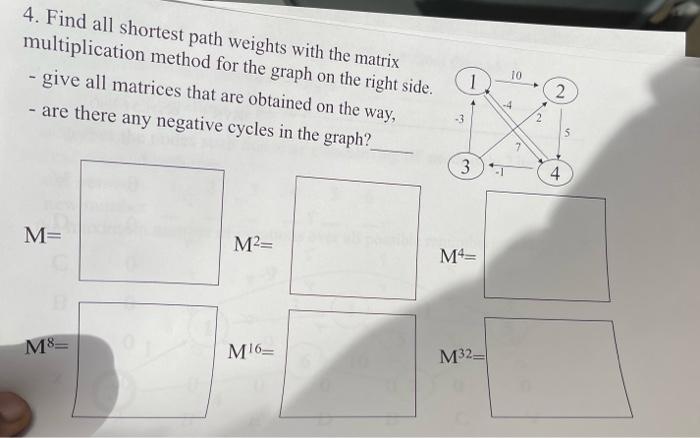 Solved 4. Find all shortest path weights with the matrix | Chegg.com