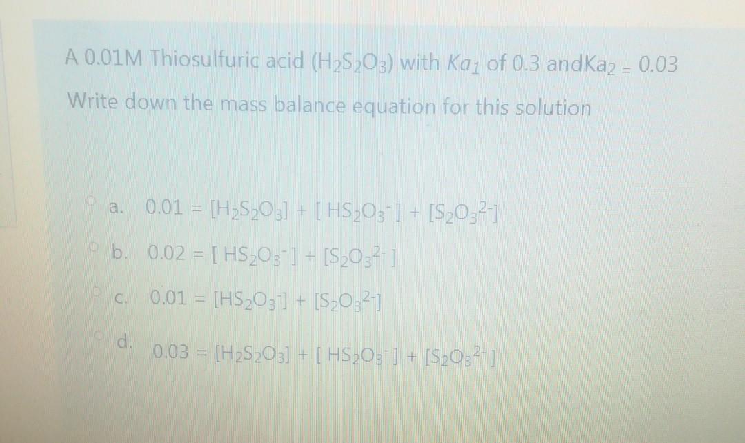 Solved A 0.01M Thiosulfuric acid (H2S2O3) with Kau of 0.3 | Chegg.com