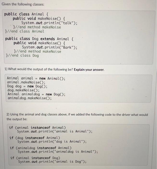 Solved Given the following classes: public class Animal { | Chegg.com