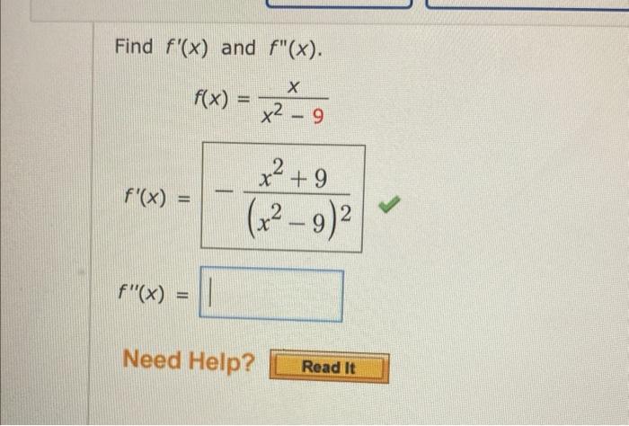 Solved Find f′(x) and f′′(x) f(x)=x2−9xf′(x)=−(x2−9)2x2+9 | Chegg.com