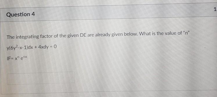 Solved 1 Question 4 The integrating factor of the given DE | Chegg.com