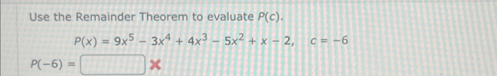 Solved Use the Remainder Theorem to evaluate | Chegg.com