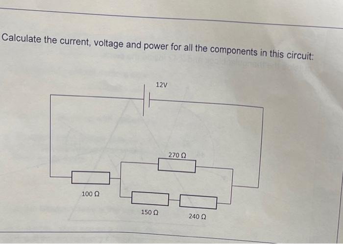 Solved Calculate the current, voltage and power for all the | Chegg.com
