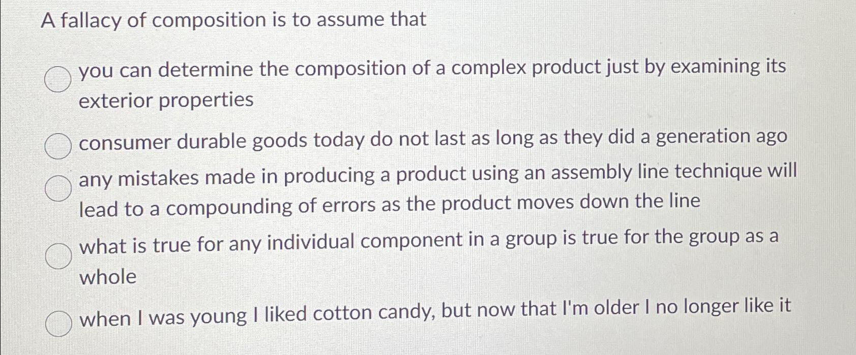 Solved A fallacy of composition is to assume thatyou can | Chegg.com