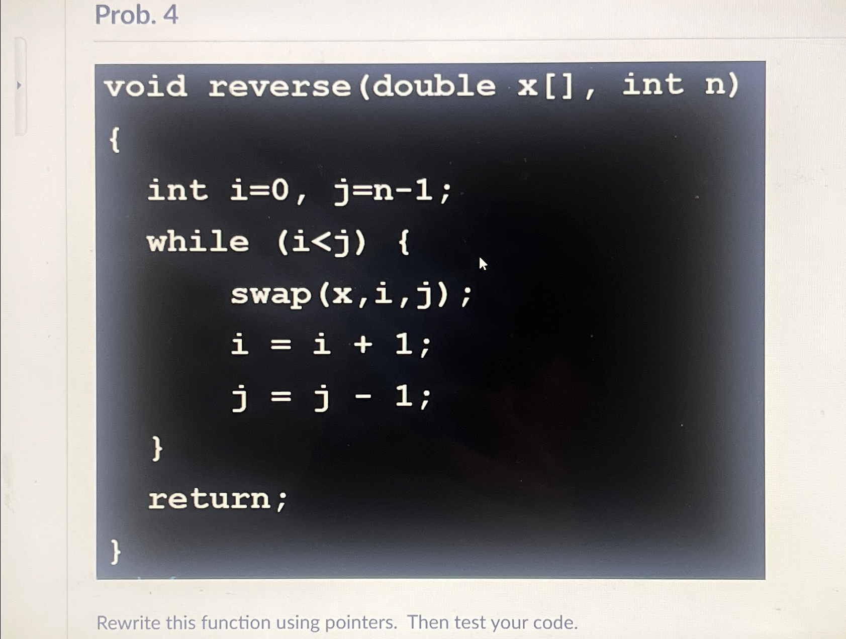 Solved Prob. 4Rewrite this function using pointers. Then | Chegg.com