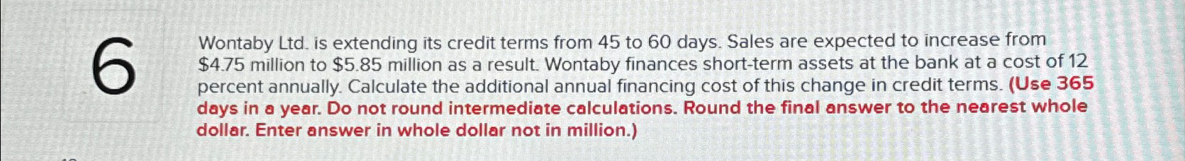 Wontaby Ltd. is extending its credit terms from 45 | Chegg.com Wontaby Ltd. is extending its credit terms from 45 | Chegg.com