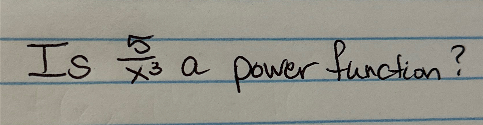 Solved Is 5x3 ﻿a power function? | Chegg.com