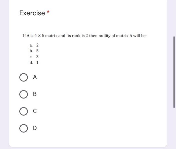 Solved Exercise If A is 4 x 5 matrix and its rank is 2 then | Chegg.com