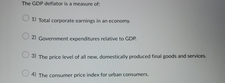 Solved The GDP deflator is a measure of:Total corporate | Chegg.com