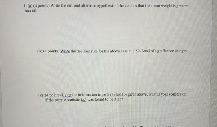 Solved 1. () (4 points) Write the null and alternate | Chegg.com Solved 1. () (4 points) Write the null and alternate | Chegg.com