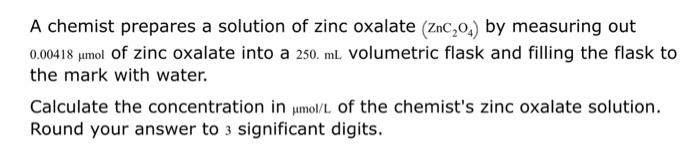 Solved A chemist prepares a solution of zinc oxalate | Chegg.com